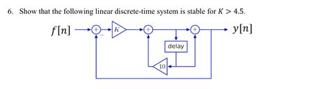Solved 6 Show That The Following Linear Discrete Time