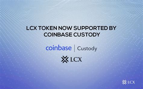 Lcx Token Now Supported By Coinbase Custody Lcx