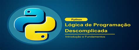 lógica da programação descomplicada passos simples para aprender a programar paulo sousa