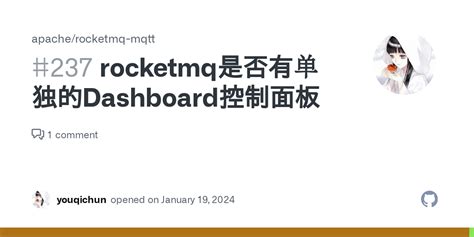rocketmq是否有单独的dashboard控制面板 · issue 237 · apache rocketmq mqtt · github