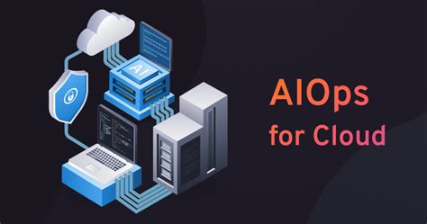 The Role Of Aiops In Cloud Intelligence Systems