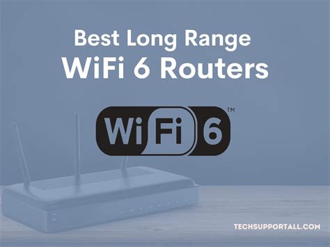 Best WiFi 6 Routers For Long Range In 2024 Buyers Guide