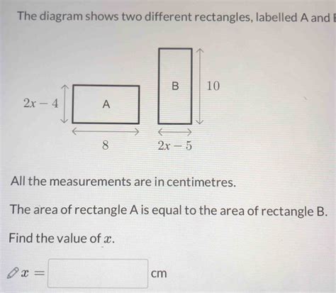 Solved The Diagram Shows Two Different Rectangles Labelled A And I All The Measurements Are In