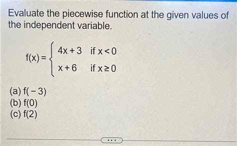 Solved Evaluate The Piecewise Function At The Given Values