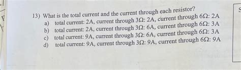 Solved 13 What Is The Total Current And The Current Through Chegg Com