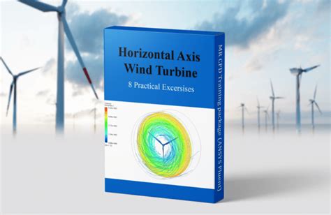 Horizontal Axis Wind Turbine Cfd Training Package 8 Projects By Ansys