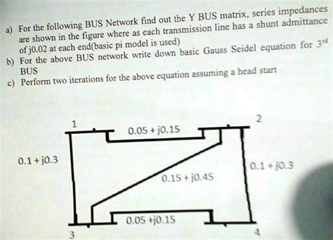 Solved For The Following Bus Network Find Out The Y Bus Matrix The