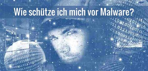Wie Schütze Ich Mich Vor Malware Schadsoftware