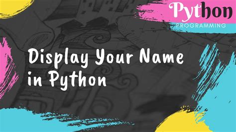 Display Your Name Using Python Youtube