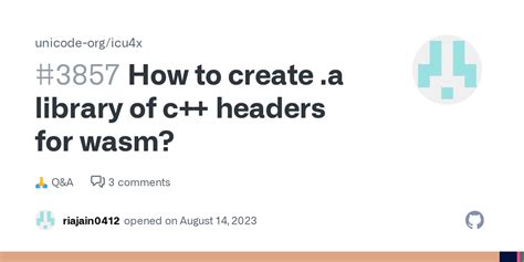 How To Create A Library Of C Headers For Wasm Unicode Org Icu4x
