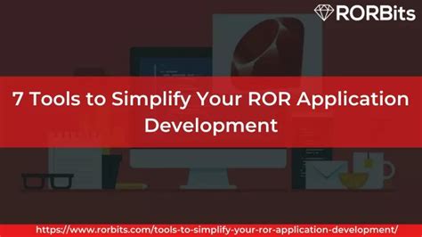 Ppt 7 Tools To Simplify Your Ror Application Development Powerpoint