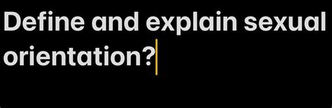 [answered] Define And Explain Sexual Orientation Kunduz