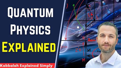 Quantum Physics Explained By Kabbalah