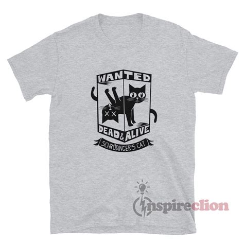 Cisco Ramon Wanted Dead And Alive Schrodingers Cat T Shirt