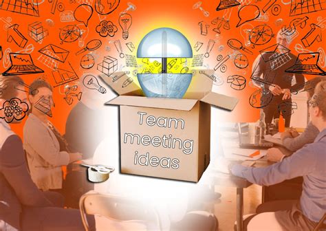 15 Out Of The Box Team Meeting Ideas To Spark Collaboration Loving Life
