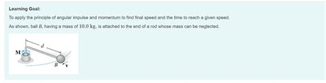 Solved Learning Goal To Apply The Principle Of Angular