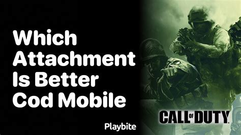 Which Attachment Is Better In Cod Mobile Playbite