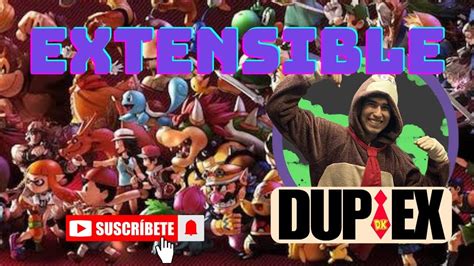 👾👾stream Extensible Con Duplex👾👾 Youtube