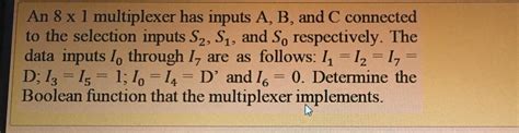 solved an 8 x 1 multiplexer has inputs a b and c connected