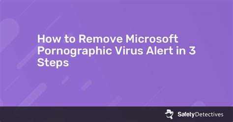 How To Remove Microsoft Pornographic Virus Alert In