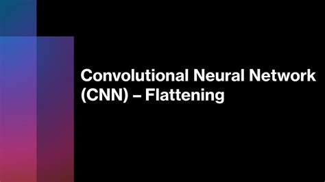 Mastering Convolutional Neural Networks CNN A Guide To Flattening For Deep Learning