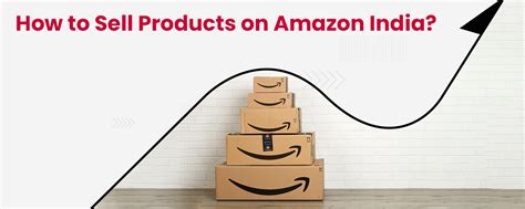 how to sell on amazon india a guide to become amazon seller