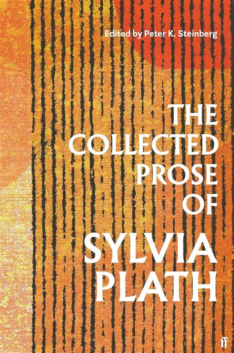 The Collected Prose Of Sylvia Plath Plath Sylvia Amazon Com Au Books