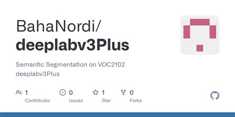 Github Bahanordi Deeplabv3plus Semantic Segmentation On Voc2102 Deeplabv3plus