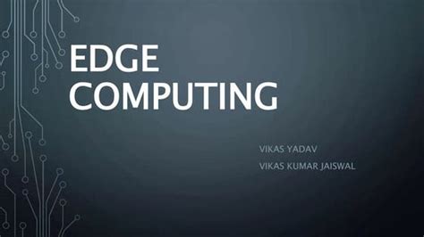 Edge Computing Presentation Pptx