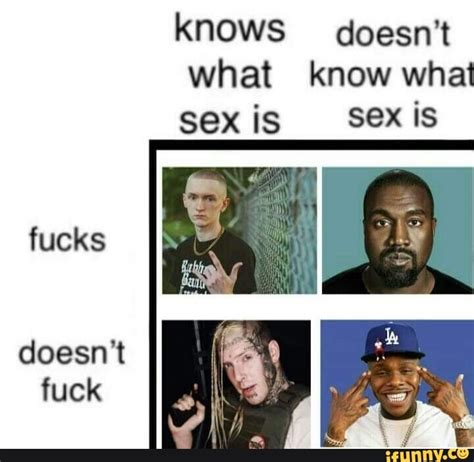 Knows Doesn T What Know What Sex Is Sex Is IFunny