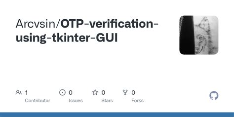 Github Arcvsinotp Verification Using Tkinter Gui