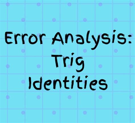 Error Analysis Trig Identities By Math Minds Marketplace Tpt