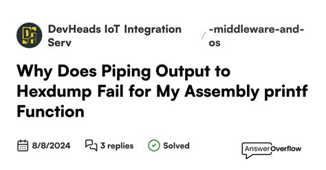 Why Does Piping Output To Hexdump Fail For My Assembly Printf Function Devheads Iot