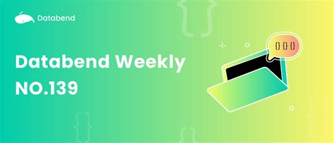 数据库 Databend 开源周报第 139 期 Databend Segmentfault 思否 数据库 Databend 开源周报第 139 期 Databend Segmentfault 思否