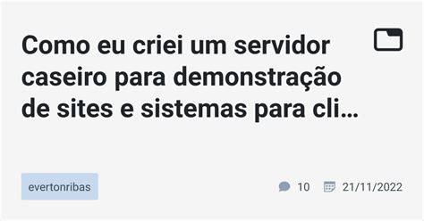 Como eu criei um servidor caseiro para demonstração de sites e sistemas para clientes