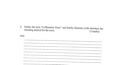 Solved 2 Define The Term Collimation Error And Briefly