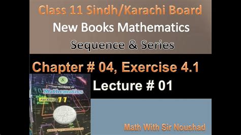 Xi Mathematics Sindh Board Lecture 1 Chapter 4 Exercise 41 Sequence And Series Math New Book