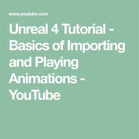 unreal 4 tutorial basics of importing and playing animations