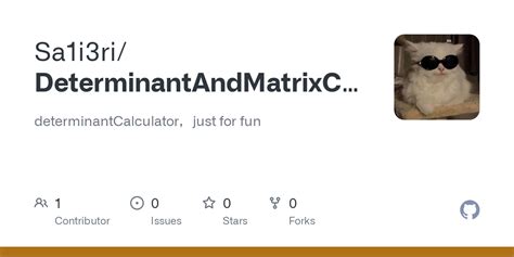 GitHub Sa I Ri DeterminantAndMatrixCalculator DeterminantCalculatorjust For Fun