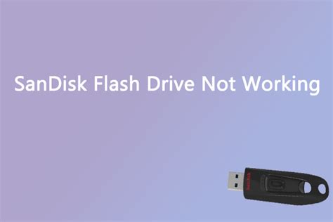 How To Fix The Sandisk Flash Drive Not Working Issue