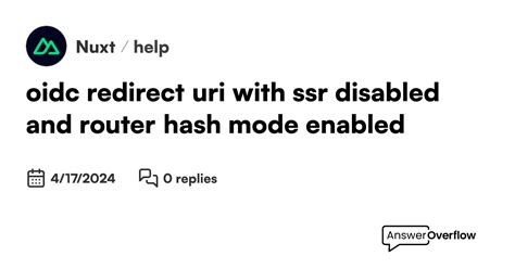 Oidc Redirect Uri With Ssr Disabled And Router Hash Mode Enabled Nuxt
