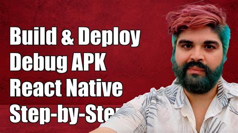 How To Easily Build And Deploy Debug Apk In React Native A Step By