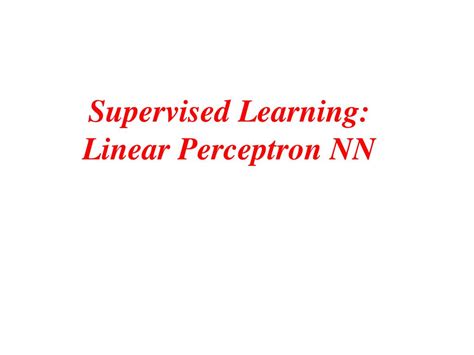 Ppt Supervised Learning Linear Perceptron Nn Powerpoint Presentation Id573292