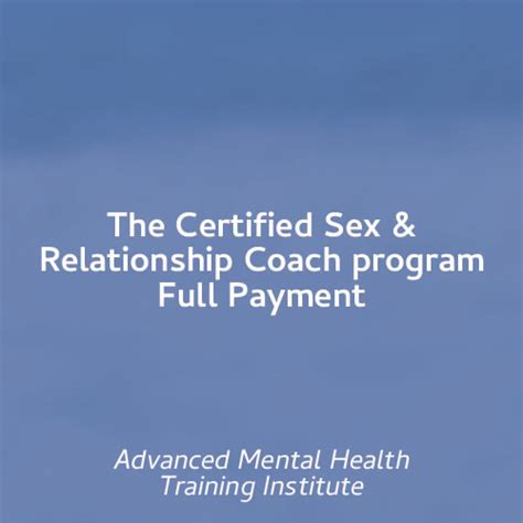 The Certified Sex And Relationship Coach Program Full Payment Advanced