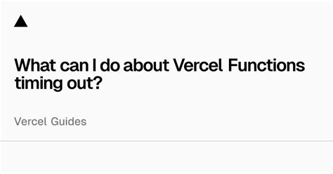 what can i do about vercel functions timing out
