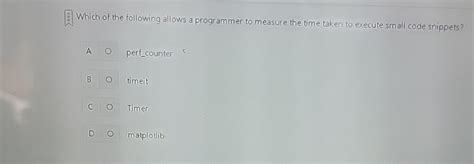 Solved Which Of The Following Allows A Programmer To Measure