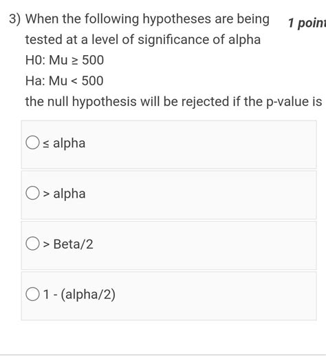 Solved In A Two Tailed Hypothesis Test Situation The Test