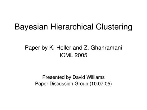 Ppt Bayesian Hierarchical Clustering Powerpoint Presentation Free