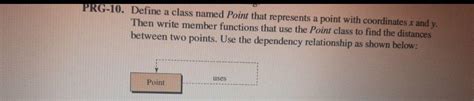Prg 10 Define A Class Named Point That Represents A