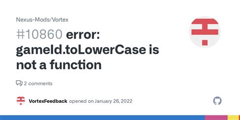 error gameid tolowercase is not a function · issue 10860 · nexus mods vortex · github